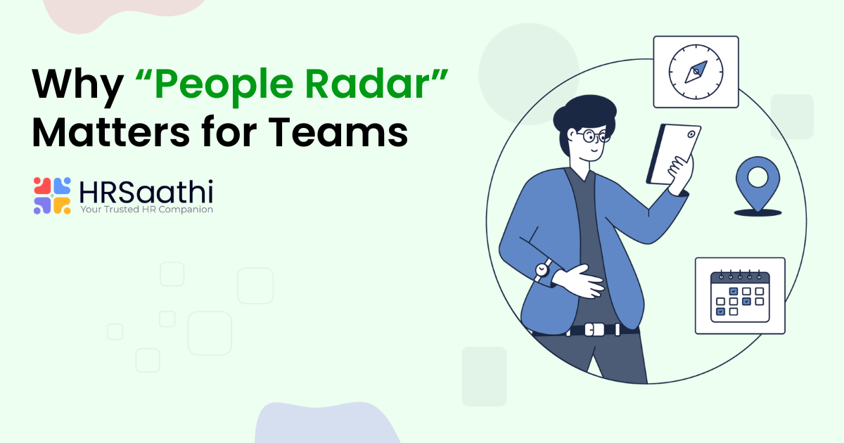 Why "People Radar" Matters for Teams | HRSaathi Blog | HRSaathi